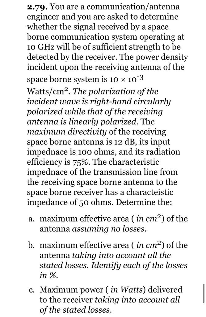 Solved 2.79. You are a communication/antenna engineer and | Chegg.com