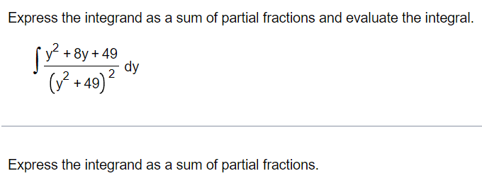 Solved Express the integrand as a sum of partial fractions | Chegg.com