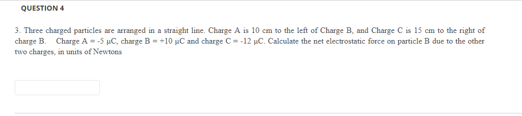 Solved QUESTION 4 3. Three charged particles are arranged in | Chegg.com