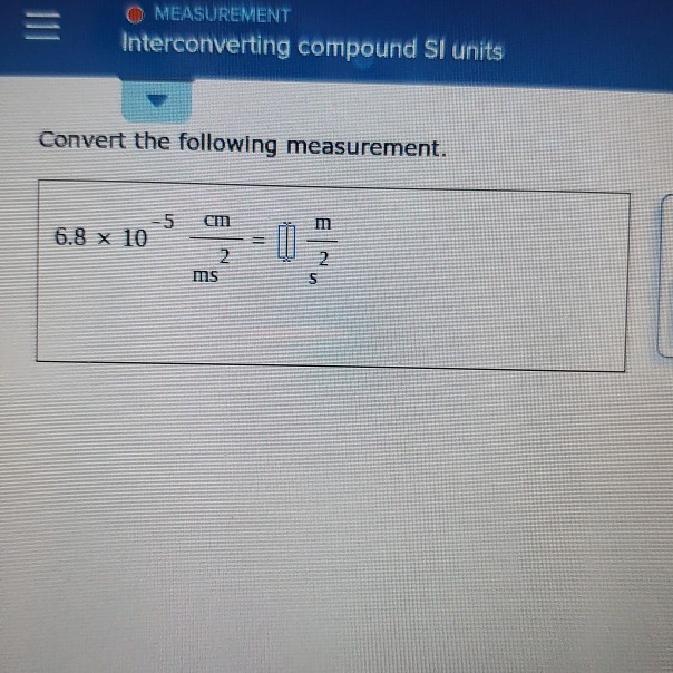 Solved O MEASUREMENT Interconverting compound si units | Chegg.com
