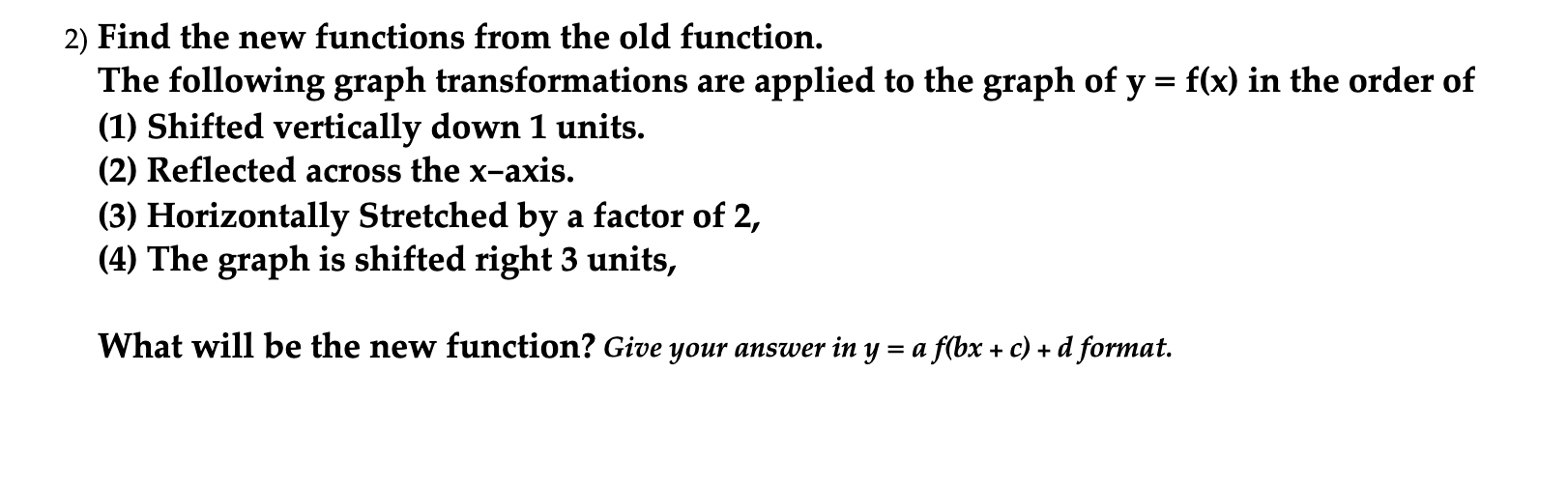Solved 2) Find the new functions from the old function. The | Chegg.com