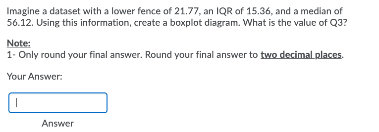 Solved Imagine a dataset with a lower fence of 21.77, an IQR | Chegg.com