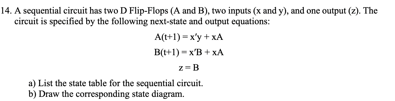 Solved A sequential circuit has two D Flip-Flops (A and B), | Chegg.com