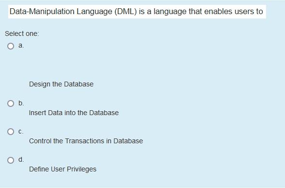 Solved Data-Manipulation Language (DML) is a language that | Chegg.com