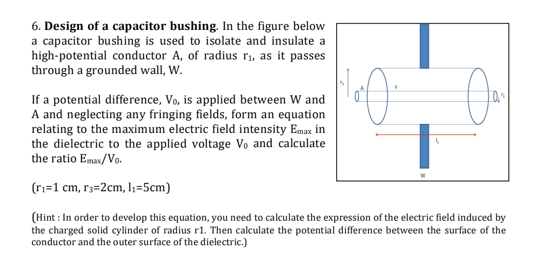 Solved 6. Design of a capacitor bushing. In the figure below | Chegg.com