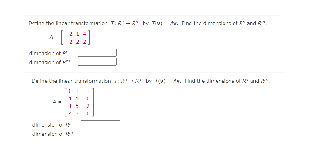 Solved Define the linear transformation T:Rn→Rm by T(v)=Av. | Chegg.com