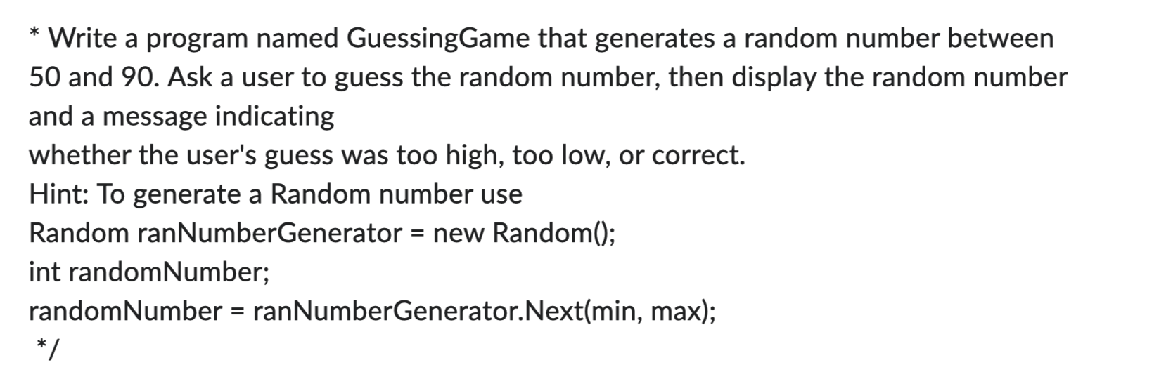 Solved * Write a program named GuessingGame that generates a | Chegg.com Solved * Write a program named GuessingGame that generates a | Chegg.com