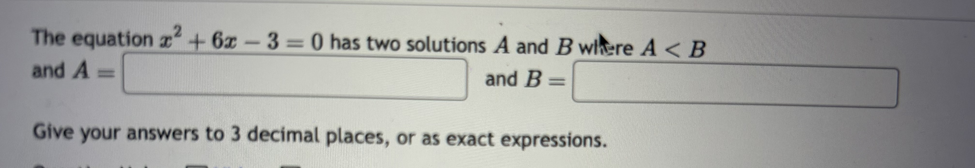 Solved The Equation X2 6x 3 0 has Two Solutions A And B Chegg