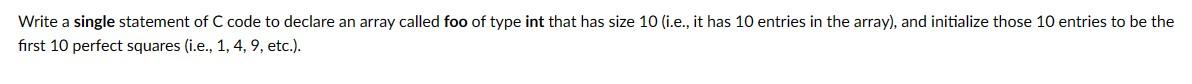 Solved Write a single statement of C code to declare an | Chegg.com