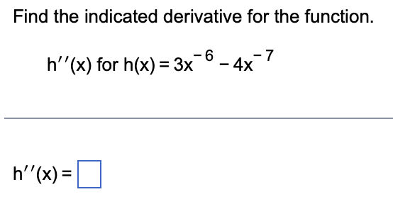 Solved Find the indicated derivative for the function. | Chegg.com