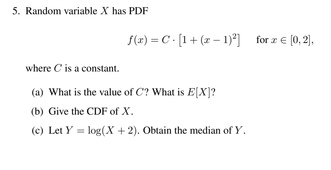 Solved 5. Random variable X has PDF f(x) = C - [1 + (x - 1)] | Chegg.com