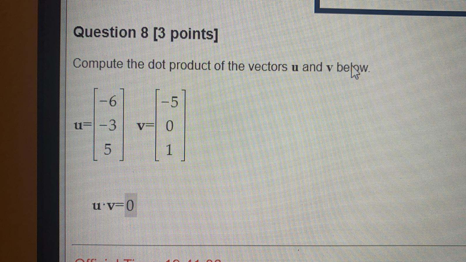 Solved Question 8 [3 points] Compute the dot product of the | Chegg.com