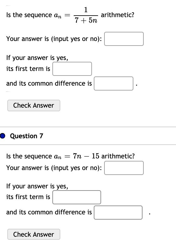 Solved Is the sequence an 1 7 + 5n arithmetic? Your answer | Chegg.com
