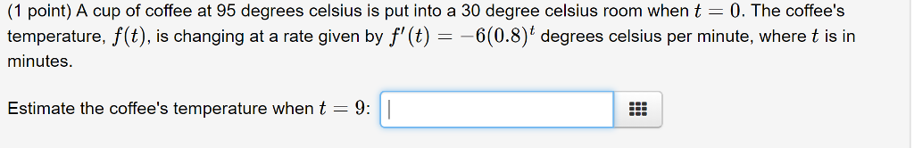 Solved (1 point) A cup of coffee at 95 degrees celsius is | Chegg.com
