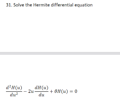 Solved 31. Solve the Hermite differential equation | Chegg.com