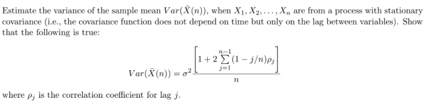 Solved Estimate the variance of the sample mean Var(X(n)), | Chegg.com