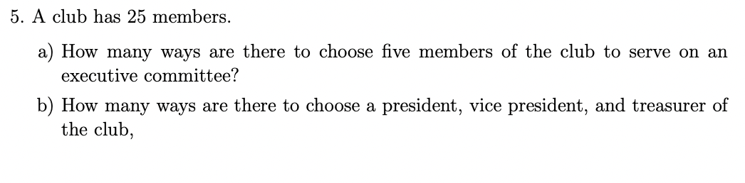 Solved 5. A club has 25 members. a) How many ways are there | Chegg.com