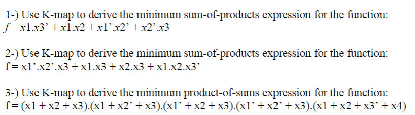 Solved 1-) Use K-map to derive the minimum sum-of-products | Chegg.com