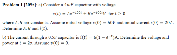 Solved Problem 1[20%] : a) Consider a 4mF capacitor with | Chegg.com