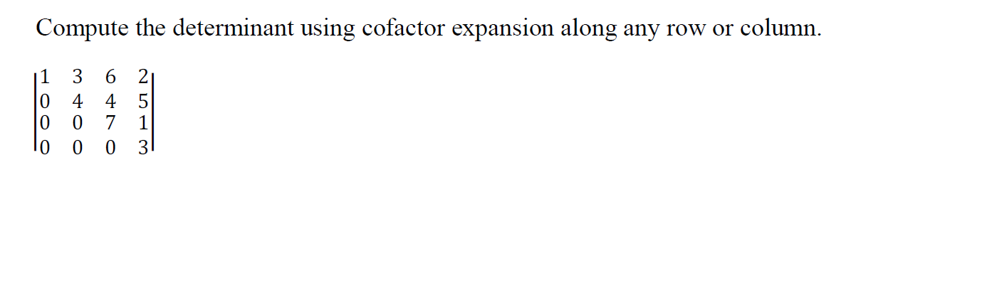 Solved Compute the determinant using cofactor expansion | Chegg.com