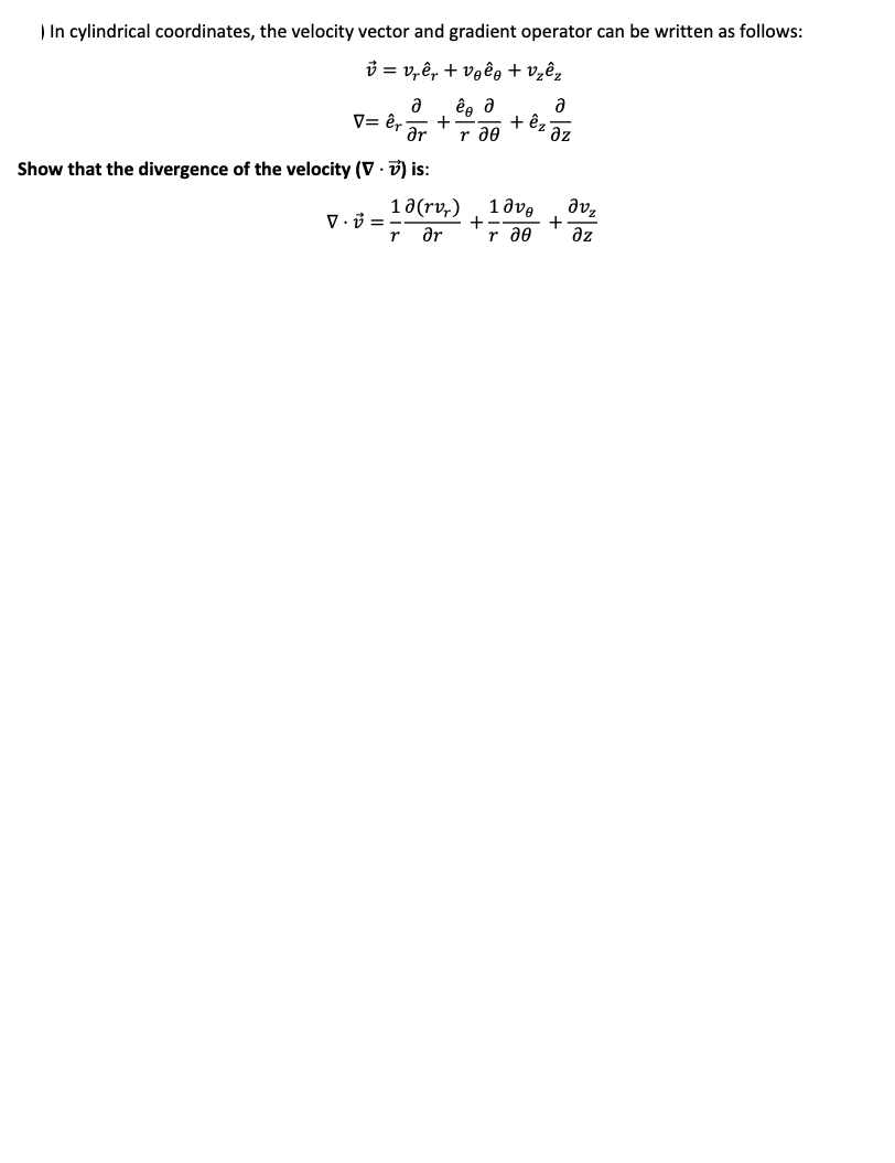 Solved I In Cylindrical Coordinates The Velocity Vector And