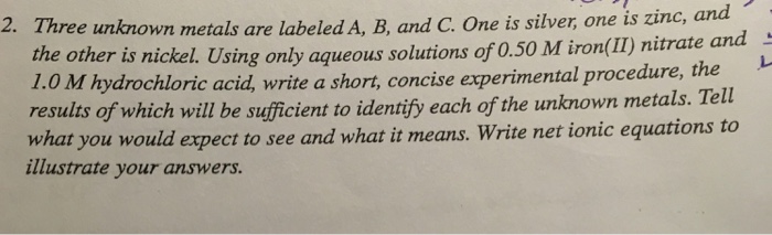 Solved Three unknown metals are labeled A, B, and C. One is | Chegg.com