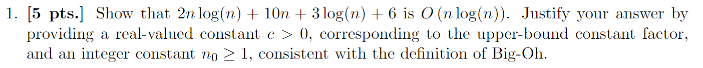 Solved 1. [5 pts.] Show that 2n log(n) + 10n + 3 log(n) + 6 | Chegg.com