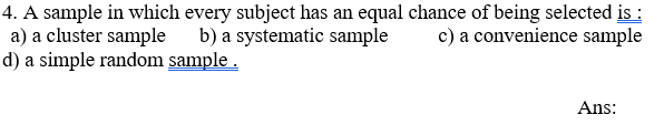 Solved 4. A sample in which every subject has an equal | Chegg.com