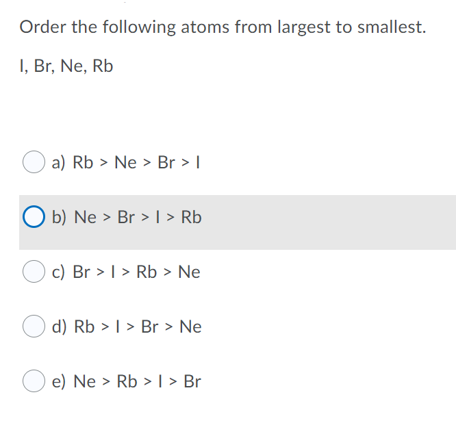 Solved Order the following atoms from largest to smallest. | Chegg.com