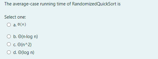 Solved The average-case running time of RandomizedQuickSort | Chegg.com