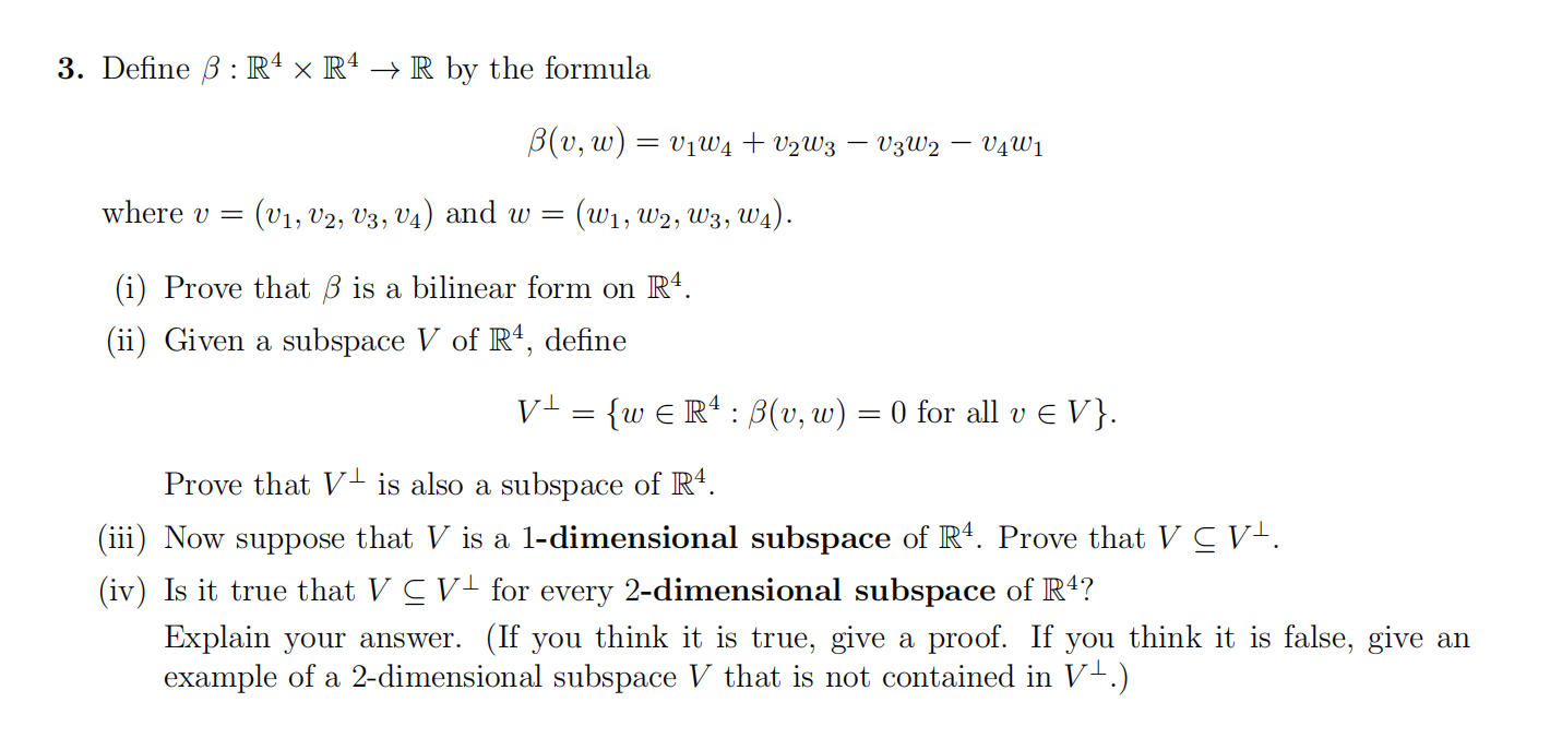 Solved 3. Define ß : R4 x R4 → R by the formula B(0, w) = | Chegg.com