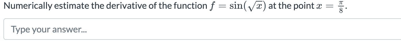 Solved Numerically estimate the integral of f′=sin(x) from | Chegg.com