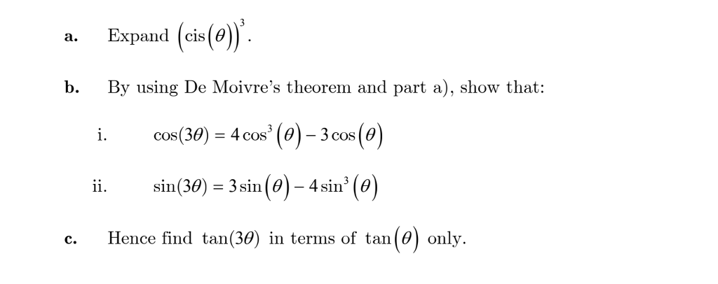 Solved , Expand (cis(θ)) a. b. By using De Moivre's theorem | Chegg.com