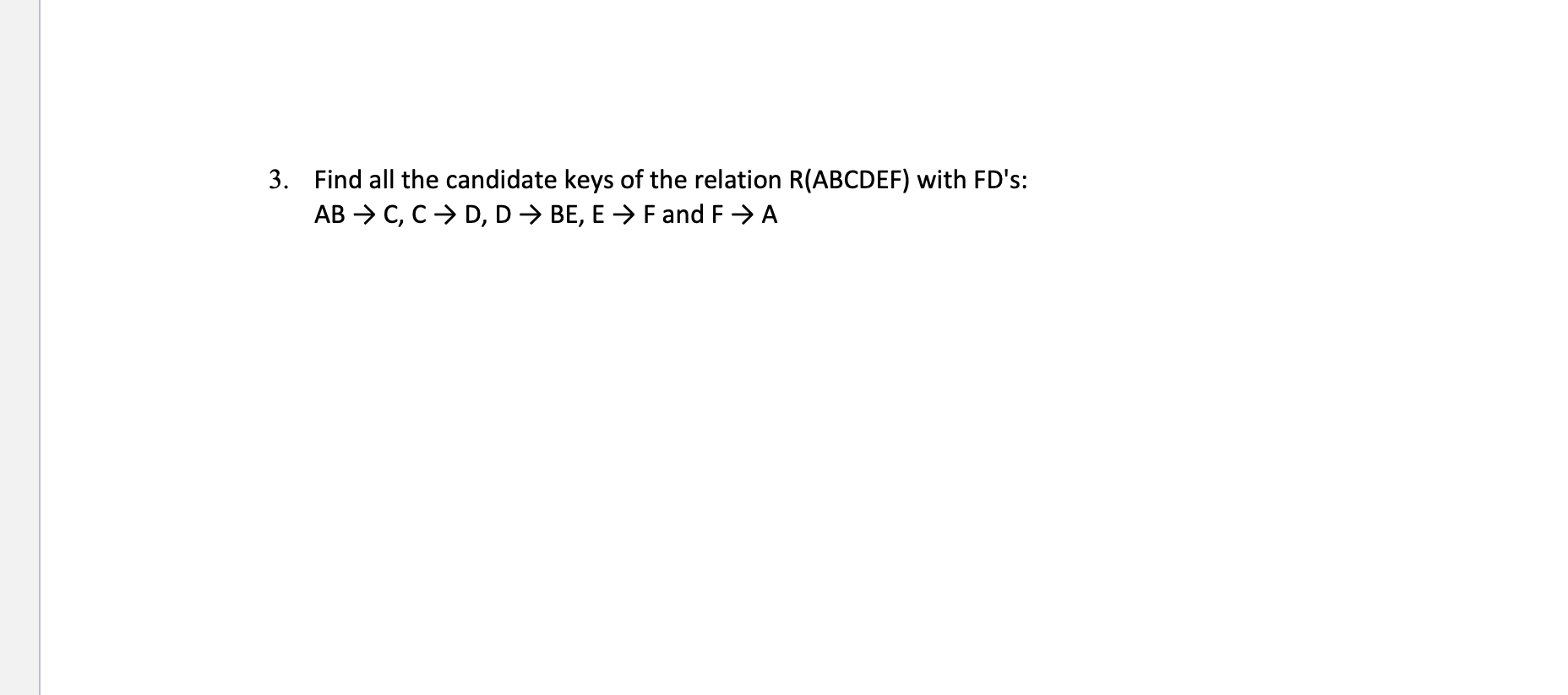 Solved 3. Find all the candidate keys of the relation | Chegg.com