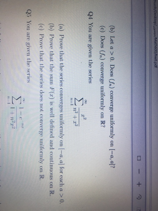 Solved (b) Let a >0. Does (f.) converge uniformly on [-a, | Chegg.com