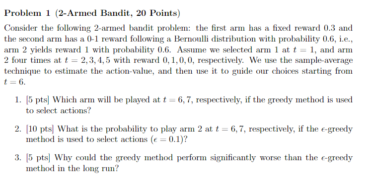 Problem 1 (2-Armed Bandit, 20 Points) Consider the | Chegg.com