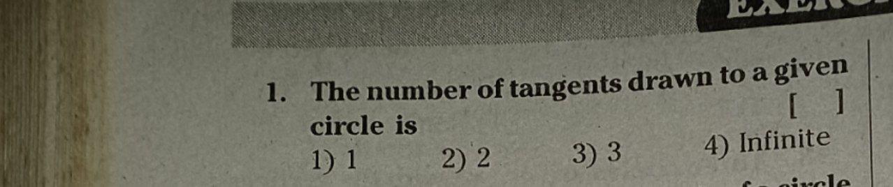 Solved 1. The number of tangents drawn to a given circle is | Chegg.com