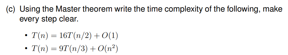 Solved (c) Using the Master theorem write the time | Chegg.com