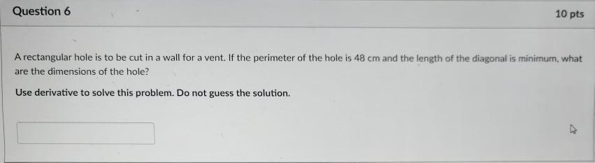 Solved Question 6 10 pts A rectangular hole is to be cut in | Chegg.com