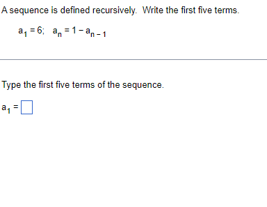 Solved A sequence is defined recursively. Write the first | Chegg.com