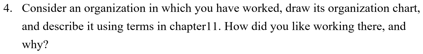 Solved 4. Consider an organization in which you have worked, | Chegg.com