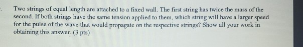 Solved Two strings of equal length are attached to a fixed | Chegg.com