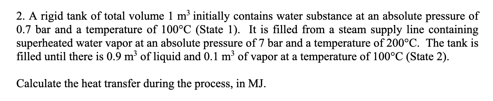 Solved 2. A rigid tank of total volume 1 m3 initially | Chegg.com