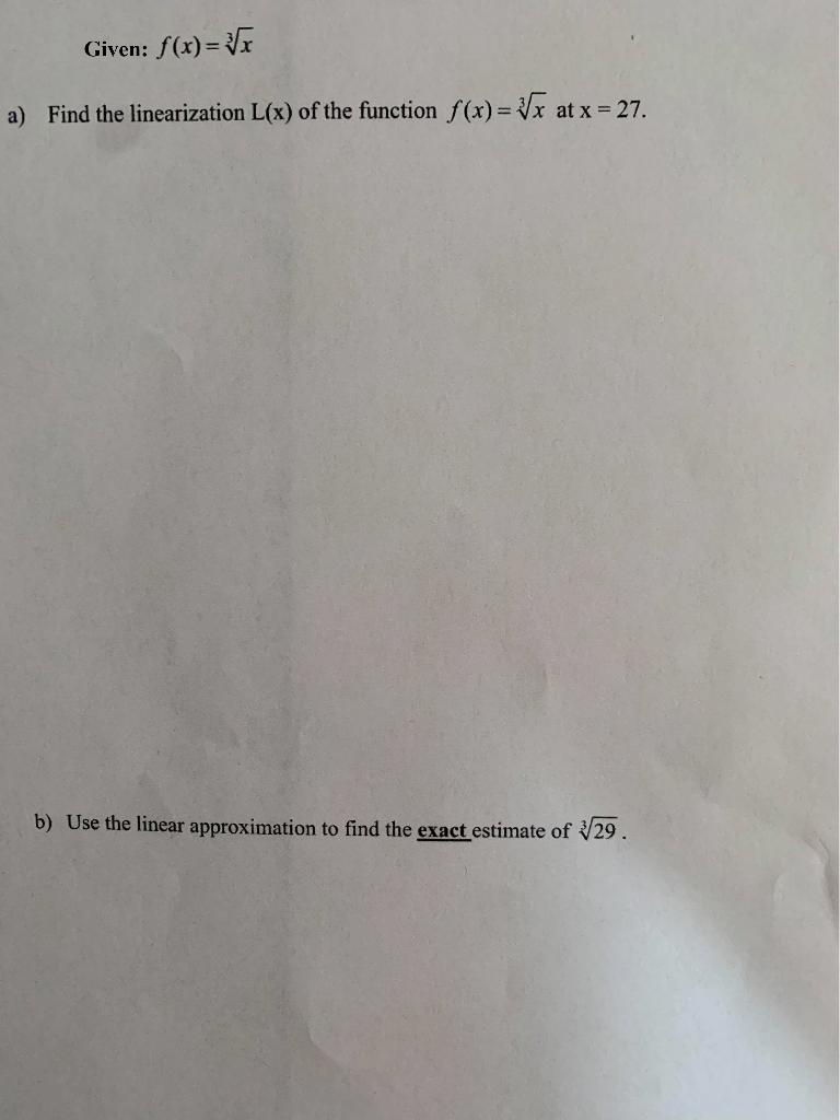 Solved Given: f(x)=VE a) Find the linearization L(x) of the | Chegg.com