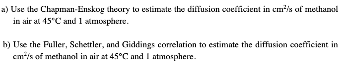 Solved a) Use the Chapman-Enskog theory to estimate the | Chegg.com