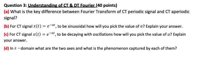 Solved Question 3: Understanding of CT & DT Fourier (40 | Chegg.com