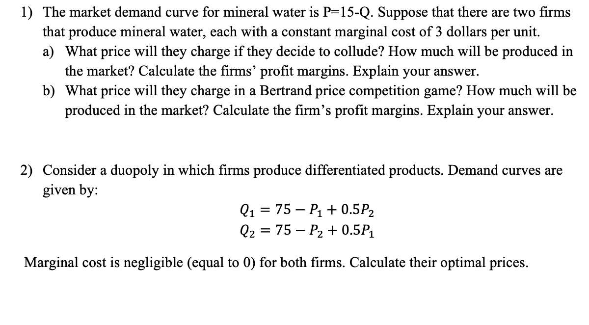 Solved 1) The market demand curve for mineral water is | Chegg.com