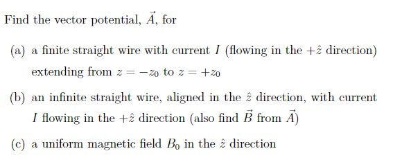 Solved Find the vector potential, Ā, for (a) a finite | Chegg.com