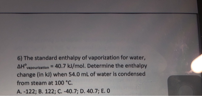 Solved 6) The standard enthalpy of vaporization for water AH | Chegg.com