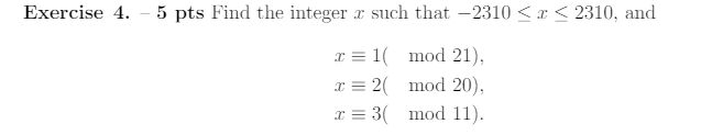 Exercise 4. -5 pts Find the integer x such that | Chegg.com